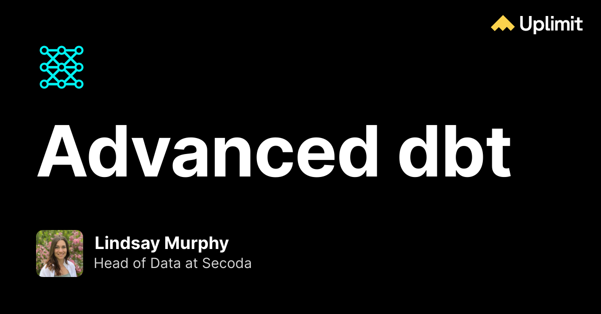 Uplimit - Advanced dbt