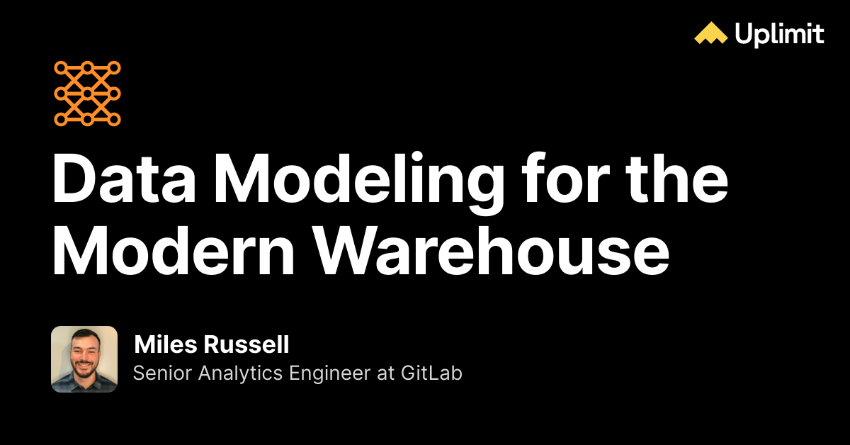 Uplimit - Data Modeling for the Modern Warehouse